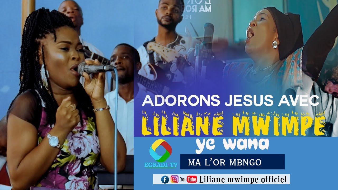 ADORONS JESUS AVEC LILIANE MWIMPE DANS YE WANA DE MAMAN L'OR MBONGO ...