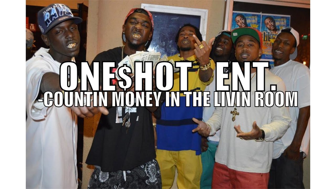 ONESHOT ENT -COUNTIN MONEY IN THE LIVIN ROOM - YouTube