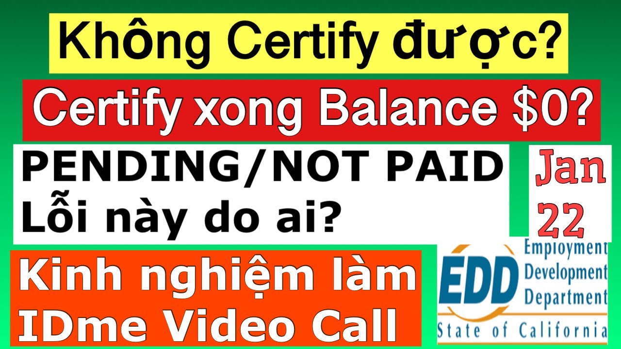 #232]EDD CHƯA CERTIFY được?Đã CERTIFY& BALANCE $0? PENDING/NOT PAID ...