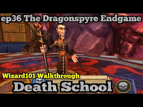 Wizard101 Walkthrough Death School 2025 ep36 The Dragonspyre Endgame ...
