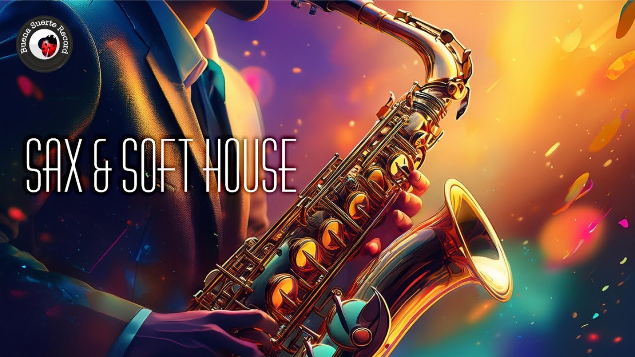 Sax & Soft House | Souful Sax Jazz Lounge - YouTube