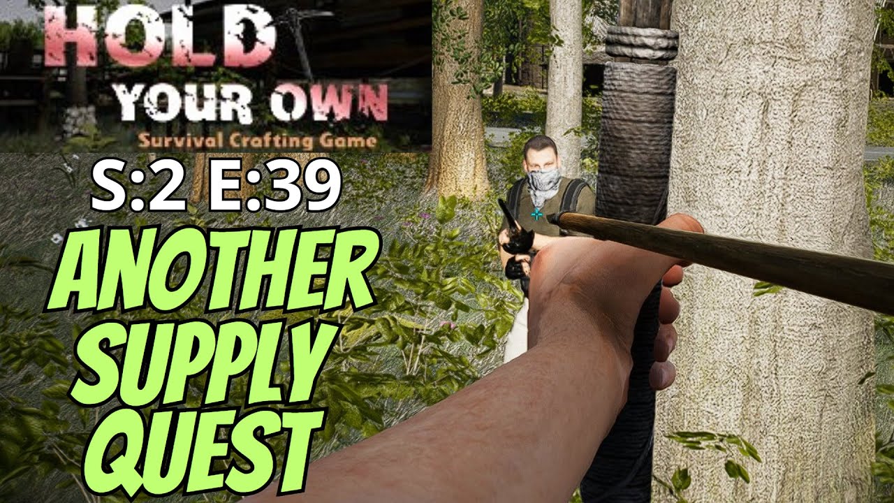 Hold Your Own (Gameplay) S:2 E:39 - Another Supply Quest - YouTube
