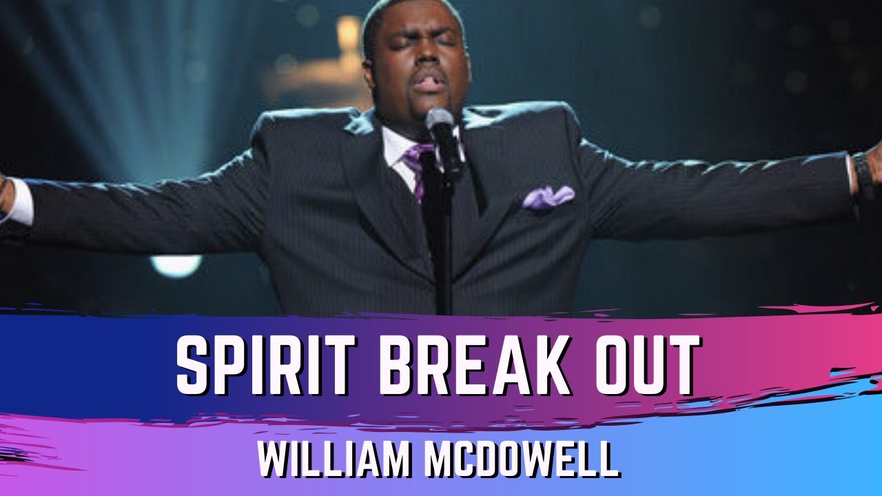Spirit Break Out - William McDowell (feat. Trinity Anderson) - YouTube