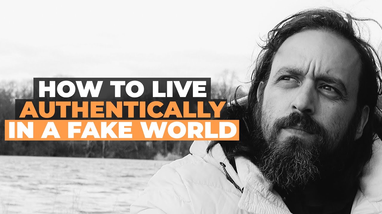How to Live Authentically in a Fake World - YouTube