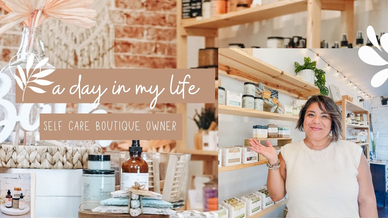 A Day In the Life | Self Care Boutique Owner | Bath and Body Product ...