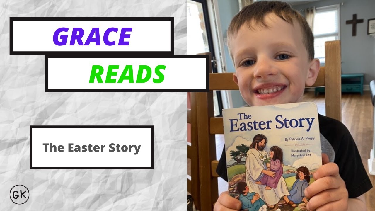 Grace Reads... The Easter Story - YouTube