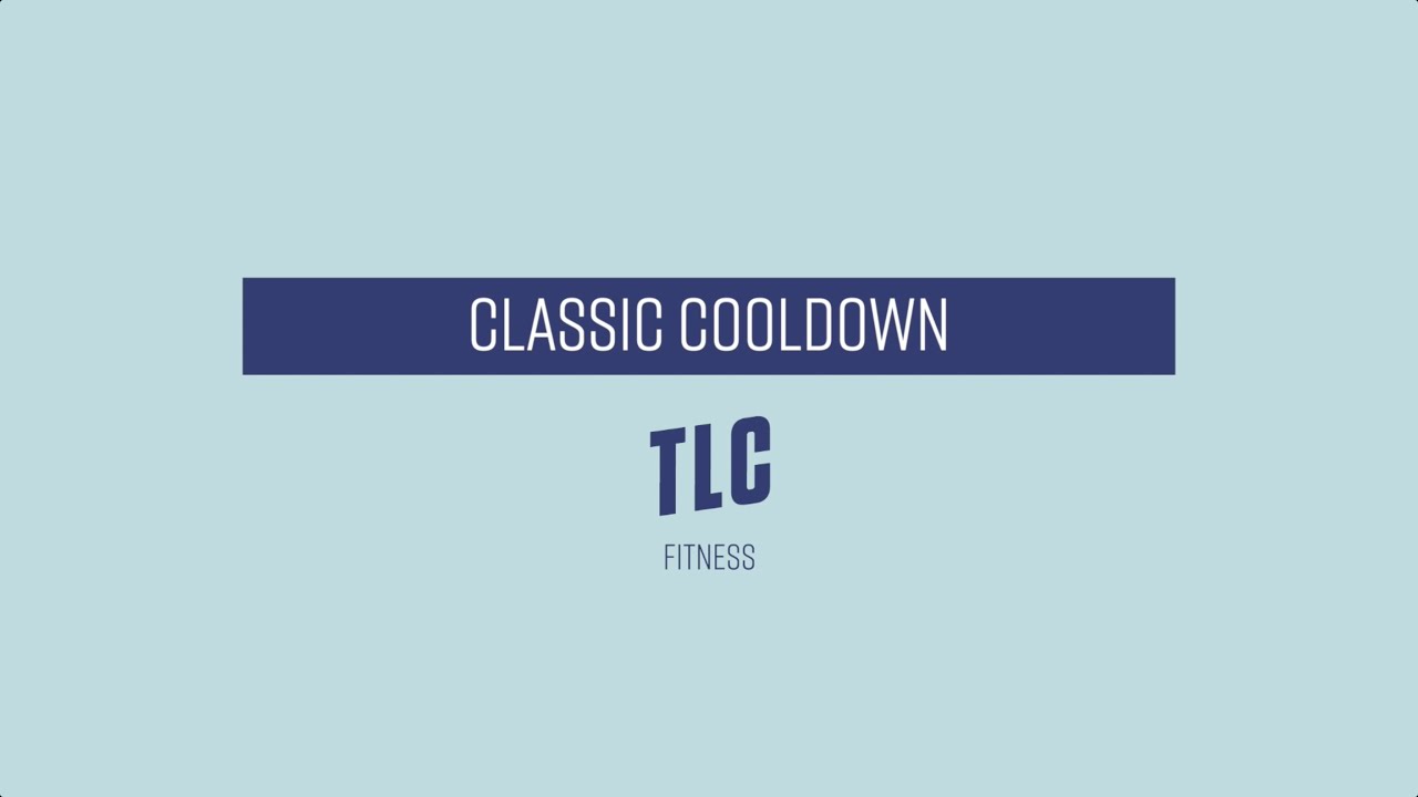 TLC Classic Cooldown - YouTube