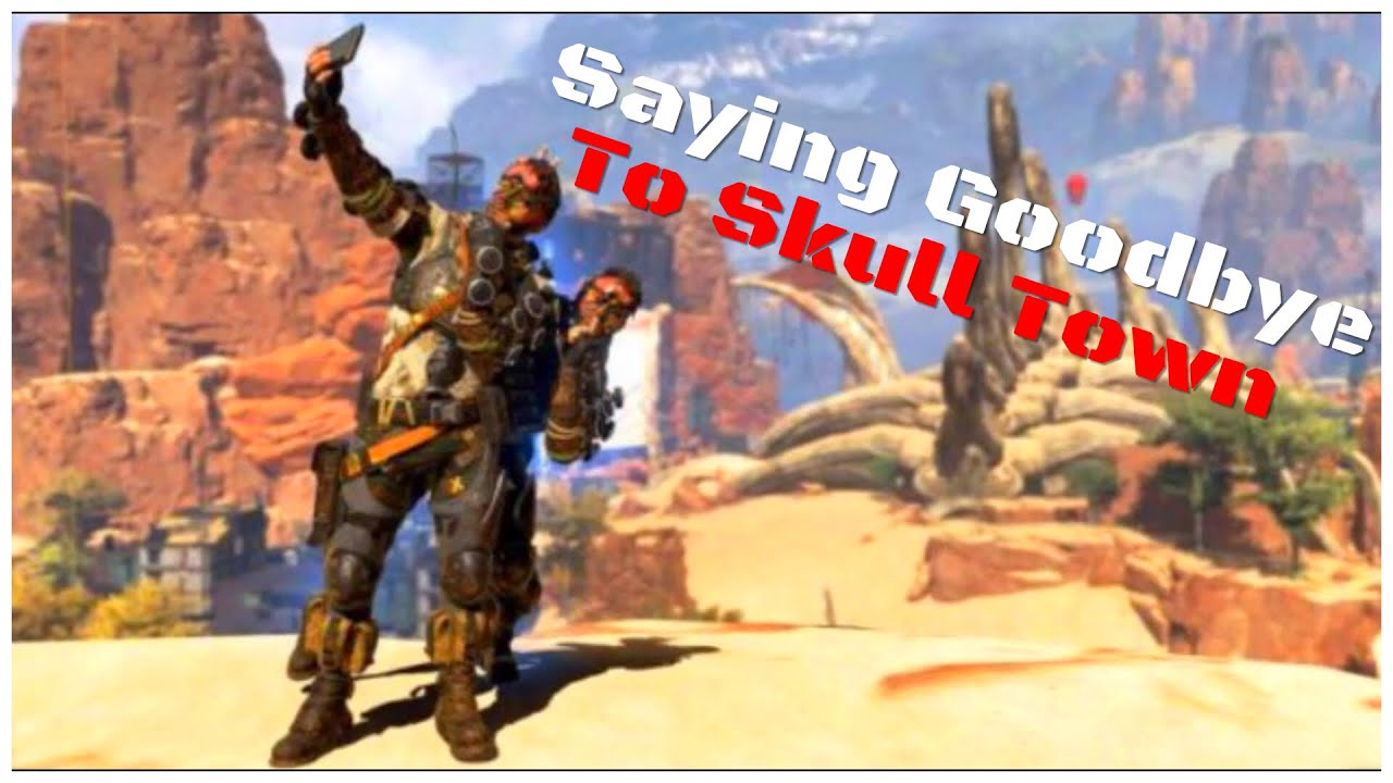 Saying Goodbye To Skull Town (Apex Gameplay) - YouTube