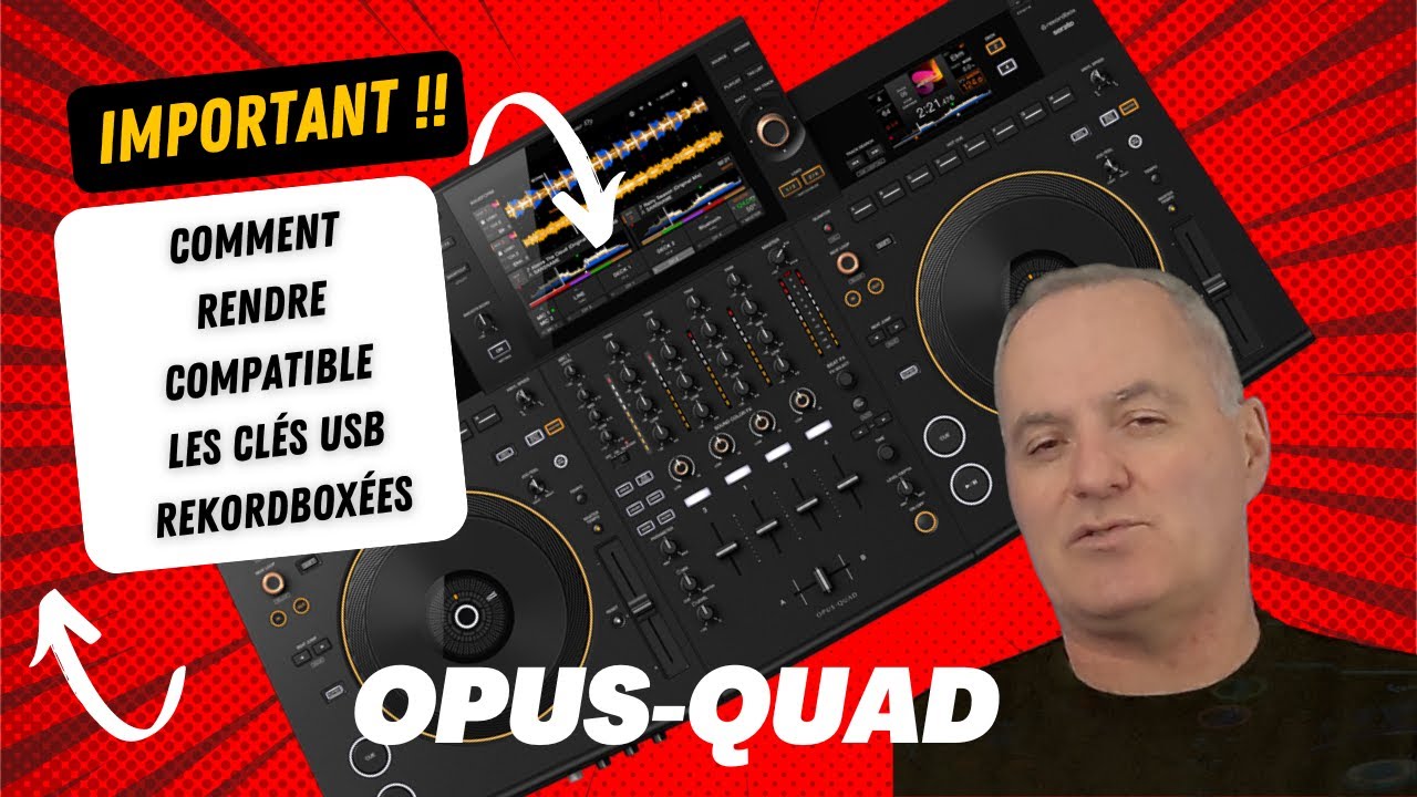 OPUS-QUAD : Comment rendre 100% compatible les clés USB Rekordboxées ...