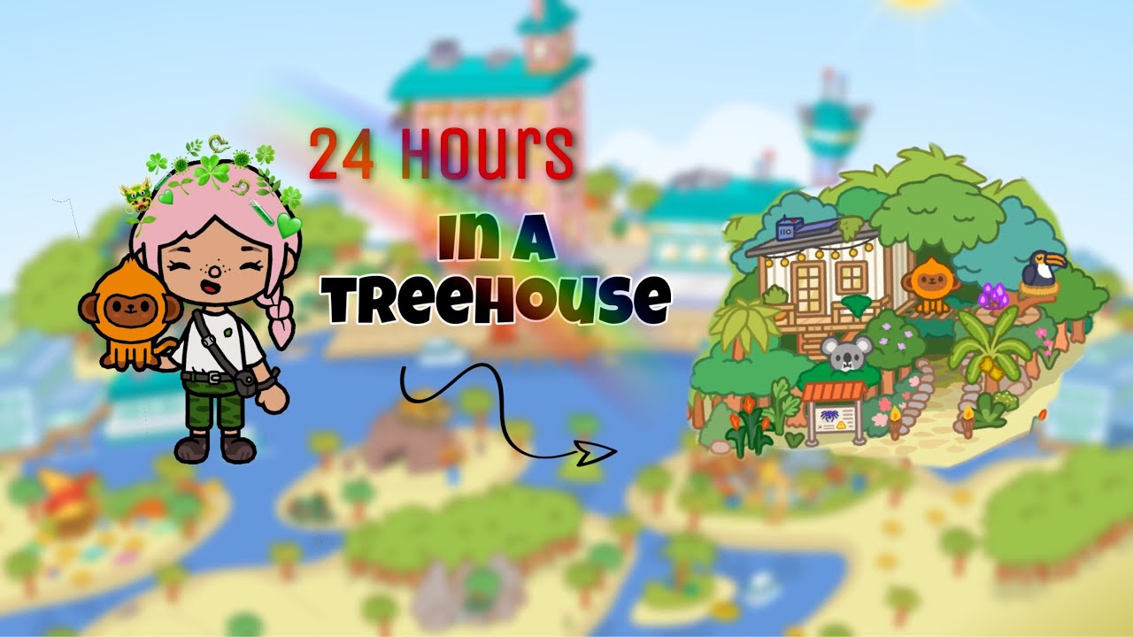 TOCA LIFE WORLD~ 24 HOURS IN A TREEHOUSE~ toca April 💜 toca boca - YouTube