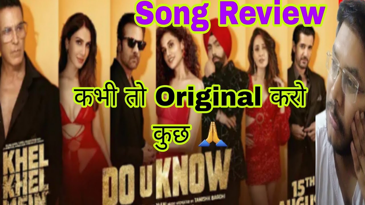 DO U KNOW SONG REVIEW | DO U KNOW SONG REACTION | VIDEO | AKSHAY KUMAR ...