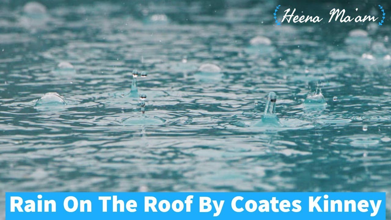 Rain On The Roof By Coates Kinney (class-9) - YouTube