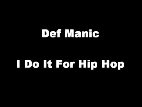 Def Manic - I Do It For Hip Hop - YouTube