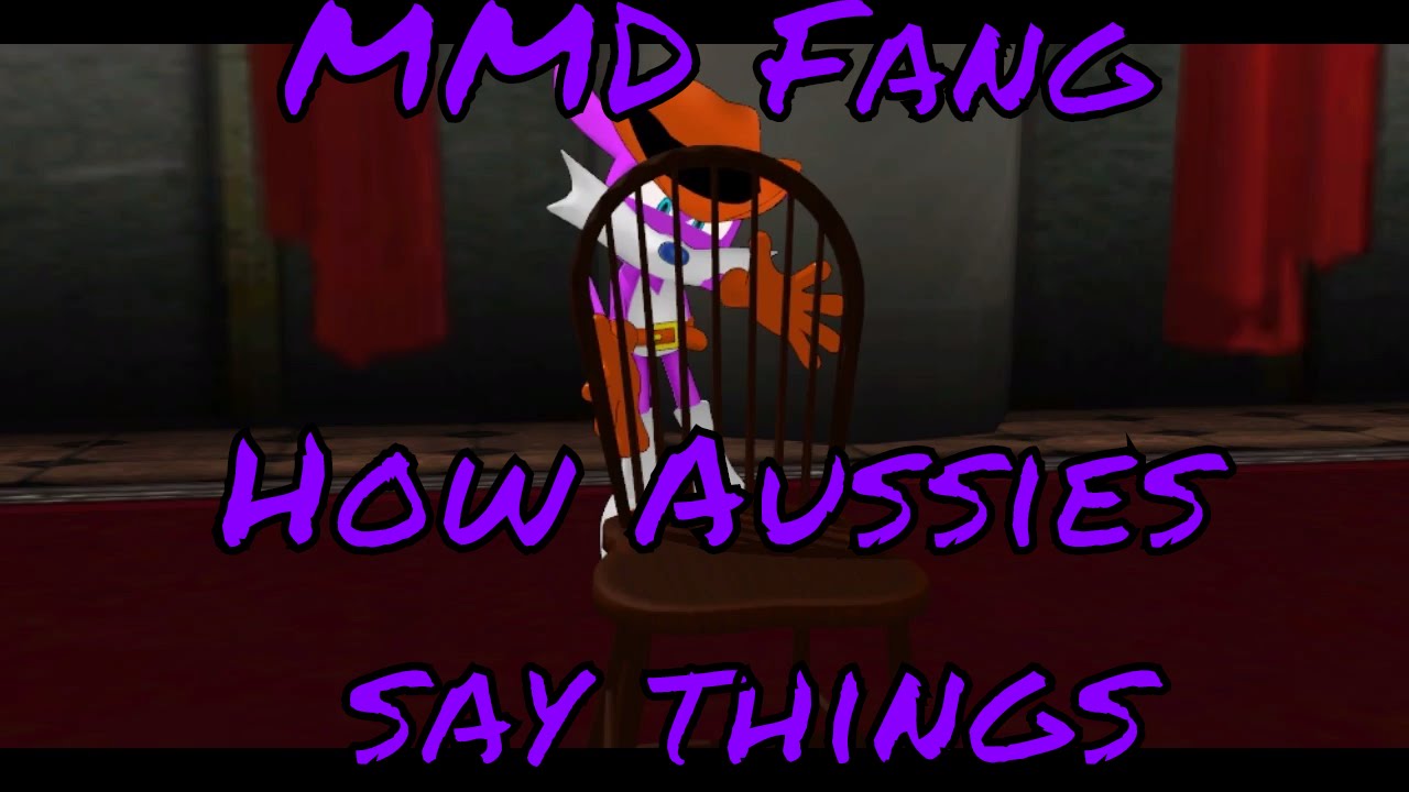 MMD Fang How Aussies say things - YouTube
