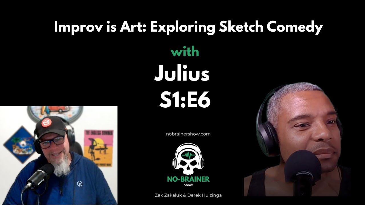 Improv is Art: Exploring Sketch Comedy with Julius S1:E6 - YouTube