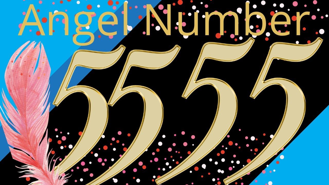 55,555,5555 Angel Number meanings 🌻 - YouTube