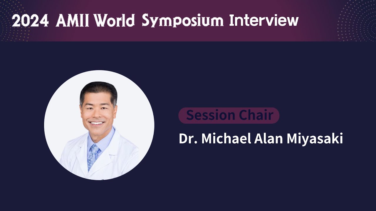 [2024 AMII World Symposium Interview] Dr. Michael Alan Miyasaki - YouTube