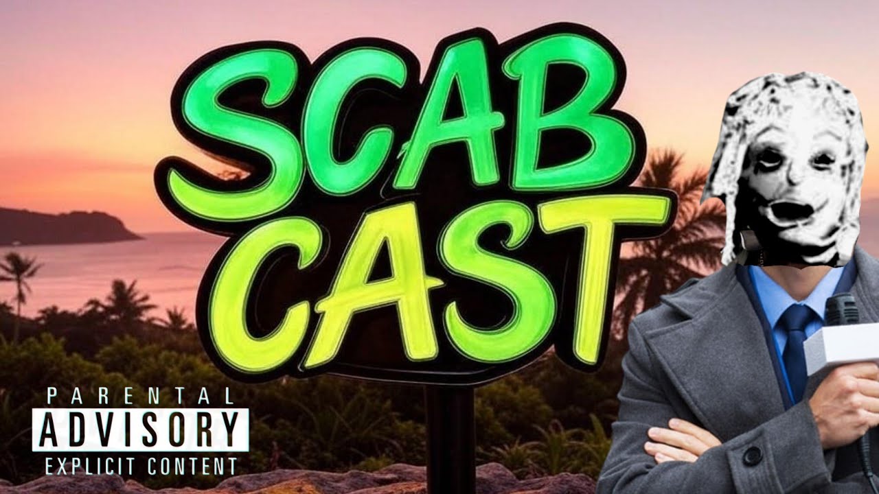 Scab Cast #38 - YouTube