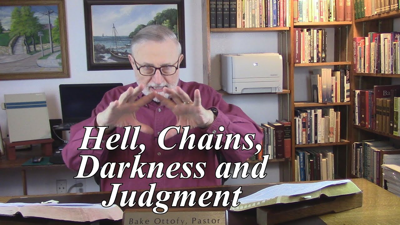 Hell, Chains, Darkness and Judgment. 2 Peter 2:4-6. (#8) - YouTube