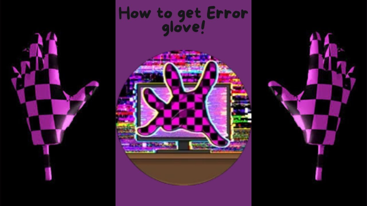 How to get error glove - YouTube