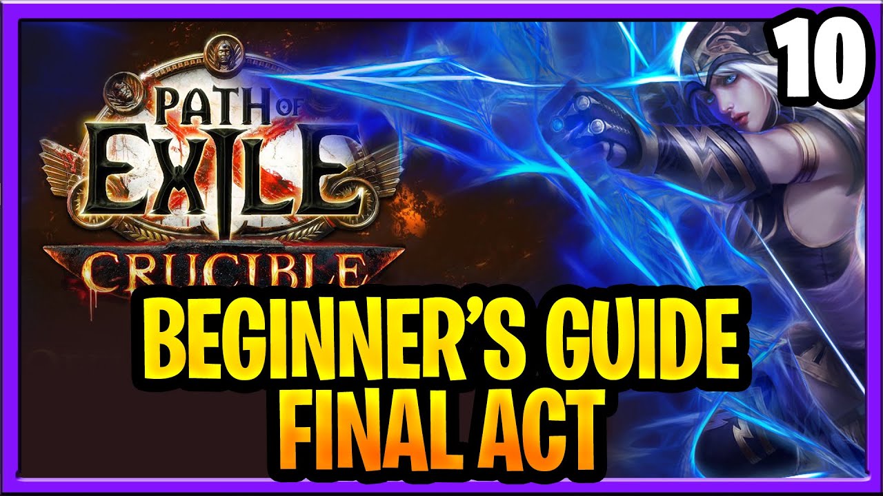 Path of Exile Crucible Beginners Guide Part 10 Act 10 Full Walkthrough ...