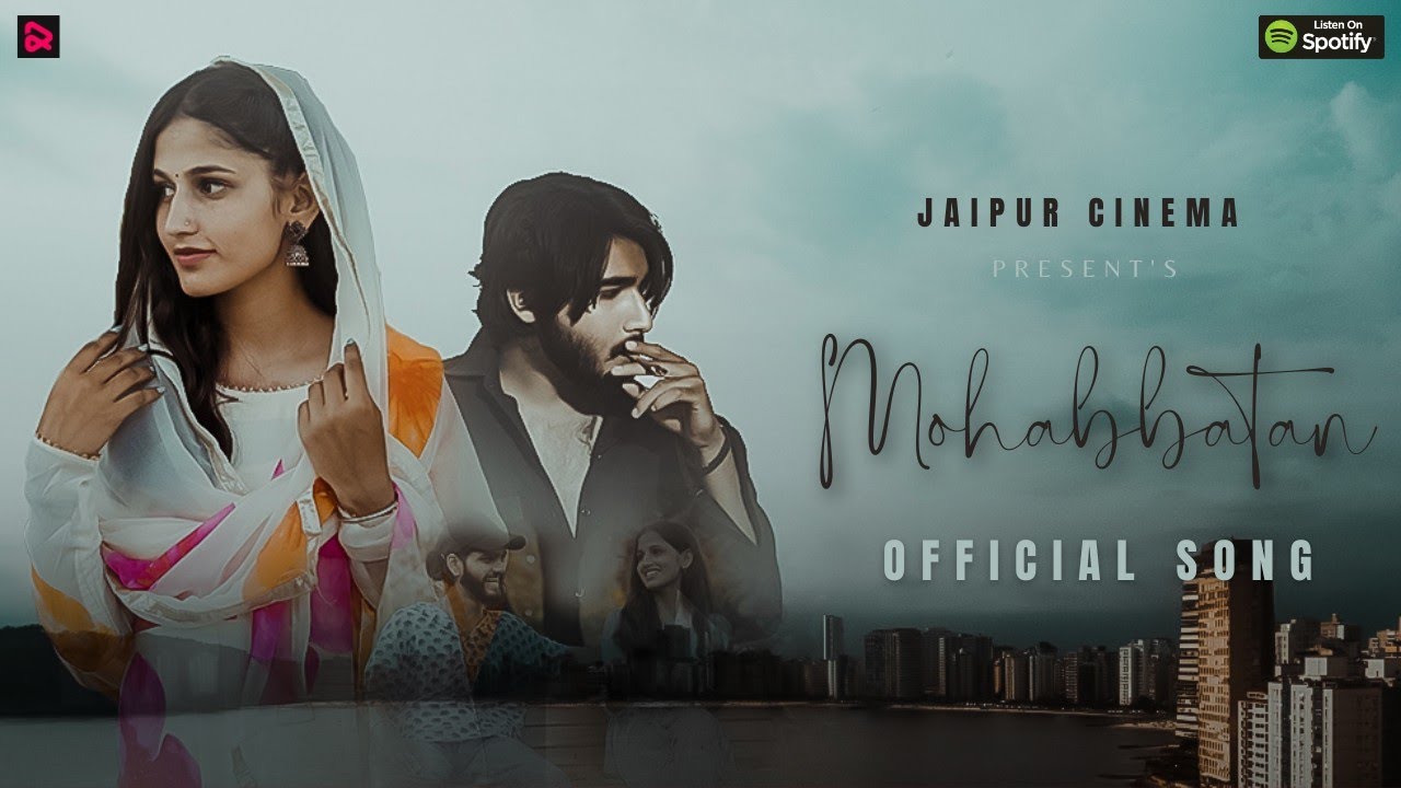 Mohabbatan Official Song || Jyoti Meena || Jay Mathur || Mayank Rao ...