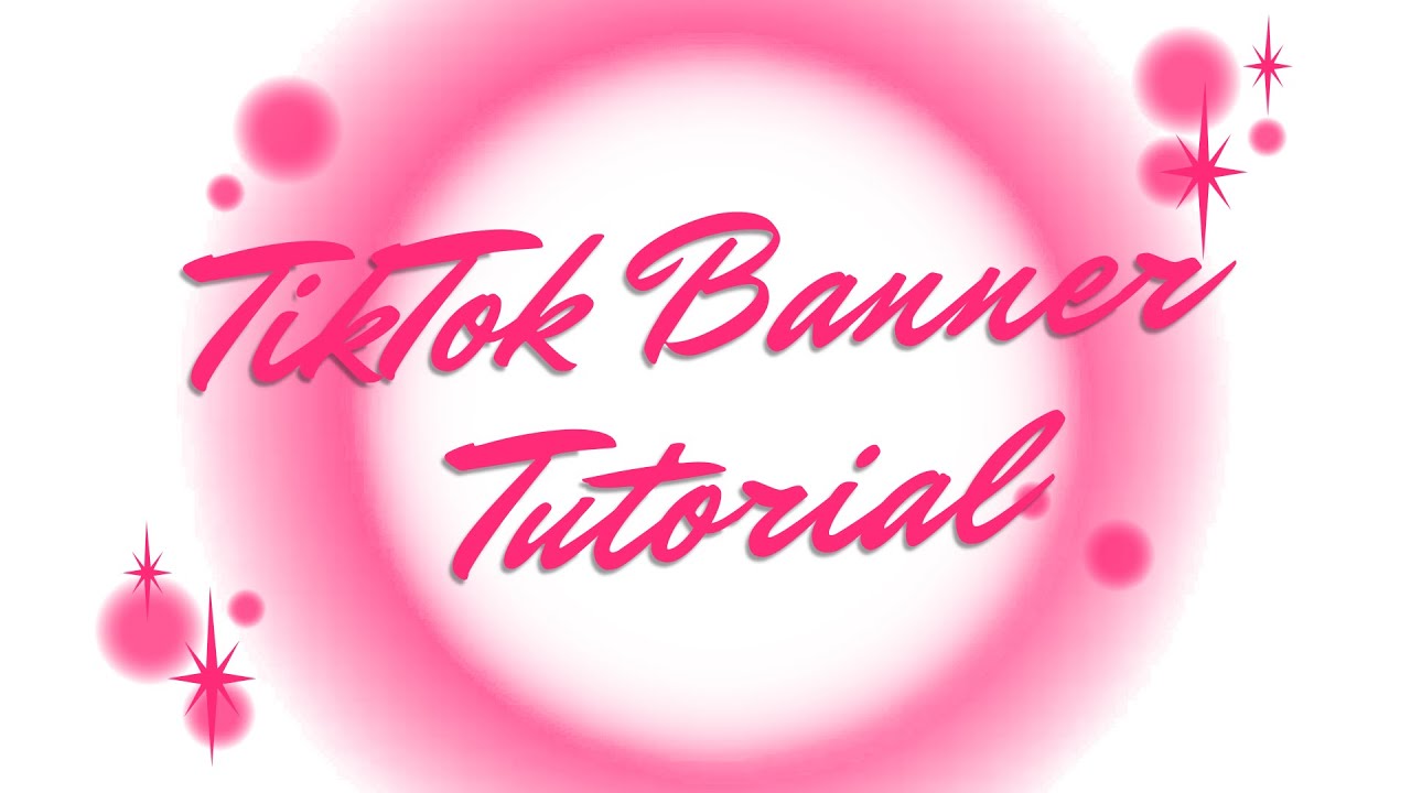 TikTok Banner Tutorial Let’s create together! - YouTube