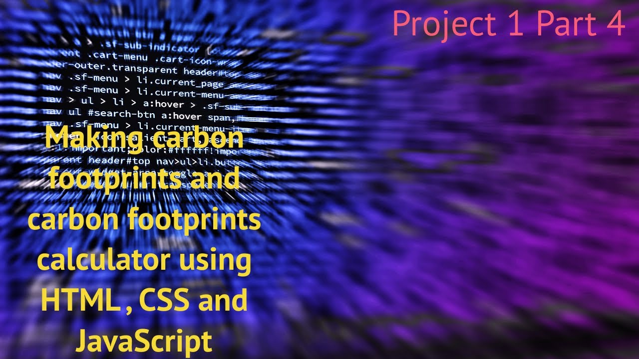 Making Carbon Footprints and Carbon Footprints Calculator using HTML ...