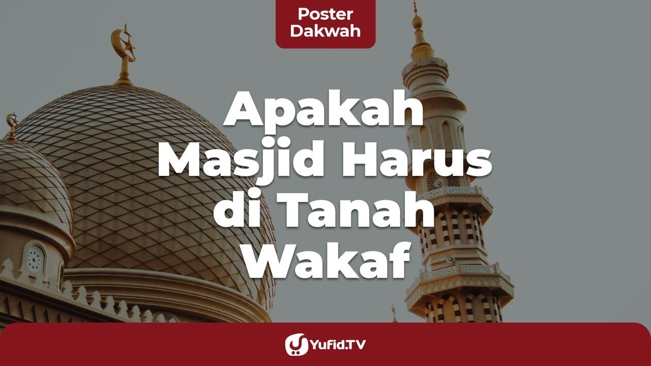 Apakah Masjid Harus di Tanah Wakaf - Poster Dakwah - YouTube