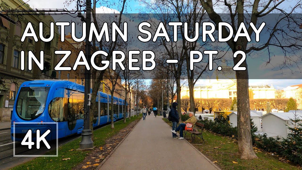 Walking Tour: Pt.2. Autumn Saturday in Zagreb, Croatia - November 2024 ...