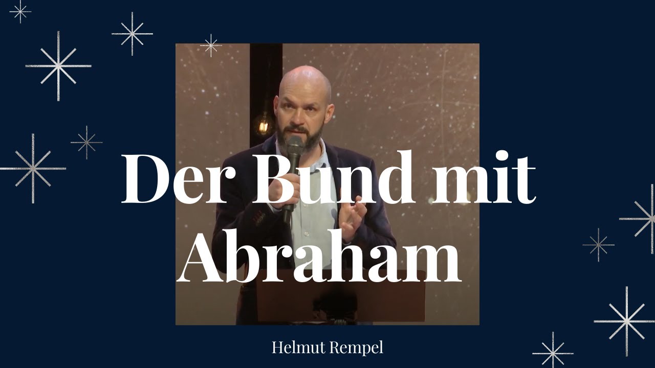 Der Bund mit Abraham - Helmut Rempel - YouTube
