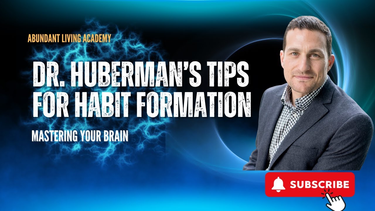 Mastering Your Brain: Dr. Huberman’s Tips for Habit Formation - YouTube