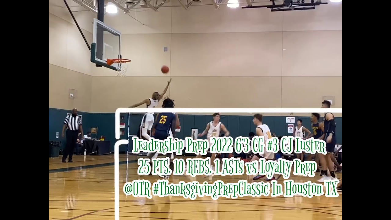 Leadership Prep 2022 6’3 CG #3 CJ Luster 25 PTS,10 REBS,1 AST - YouTube