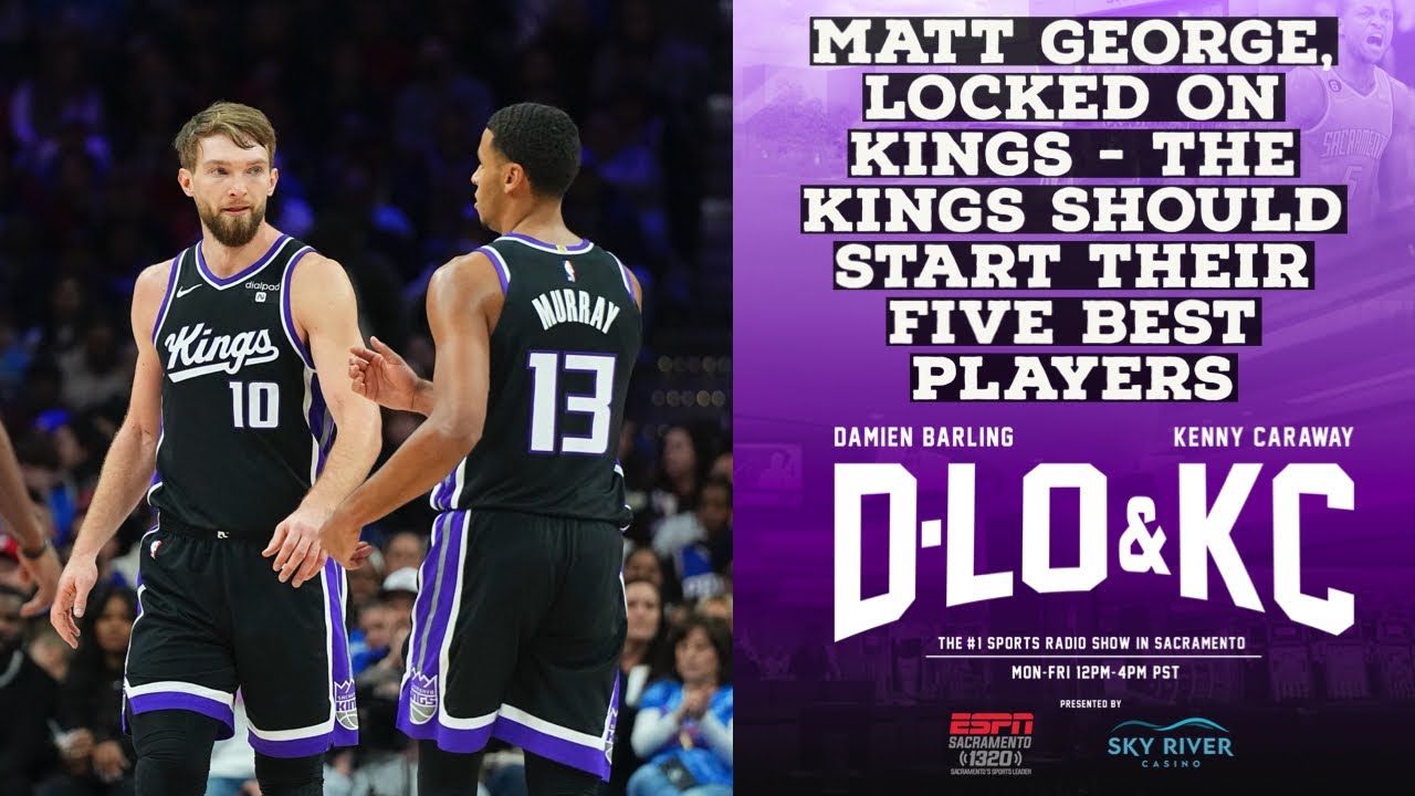 Matt George, Locked on Kings - The Kings Should Start Their Five Best ...