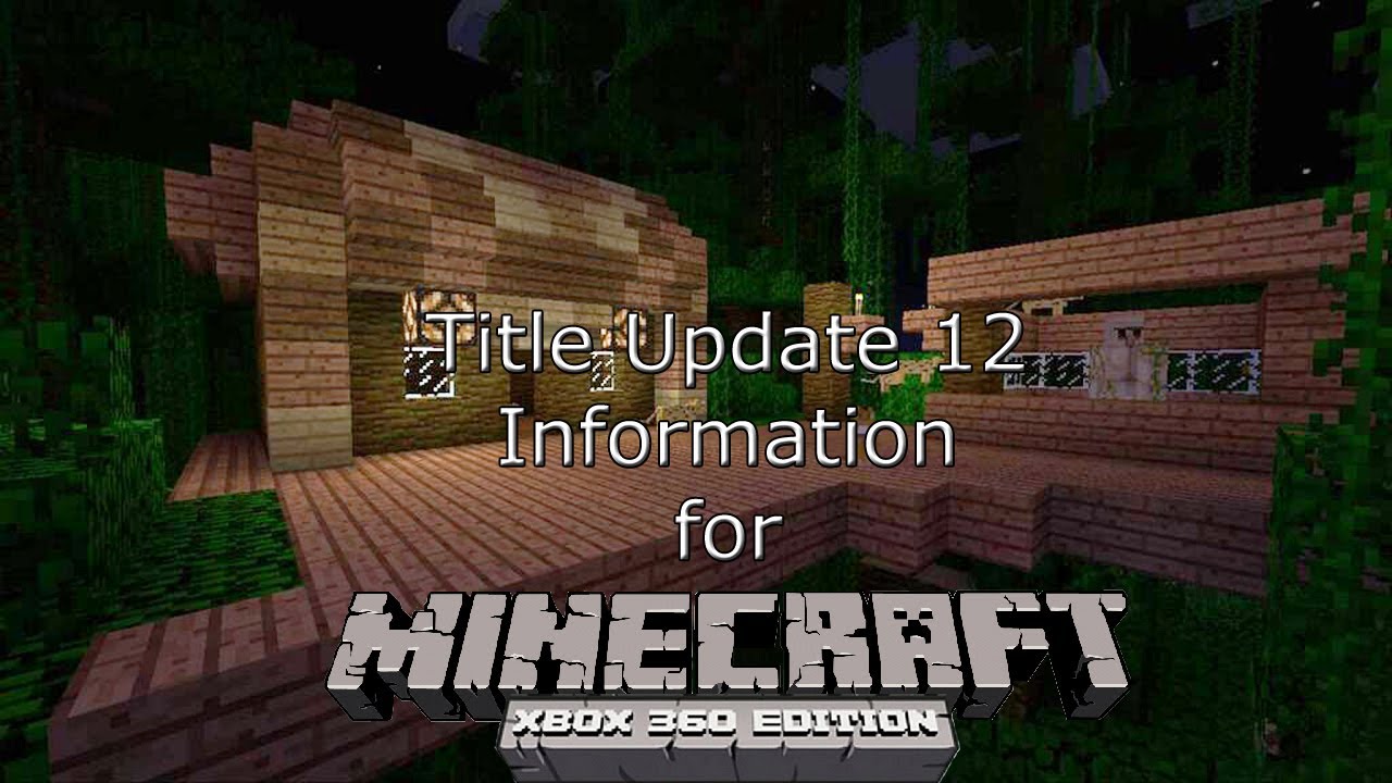 TU12 Information for MineCraft Xbox 360 Edition! - YouTube