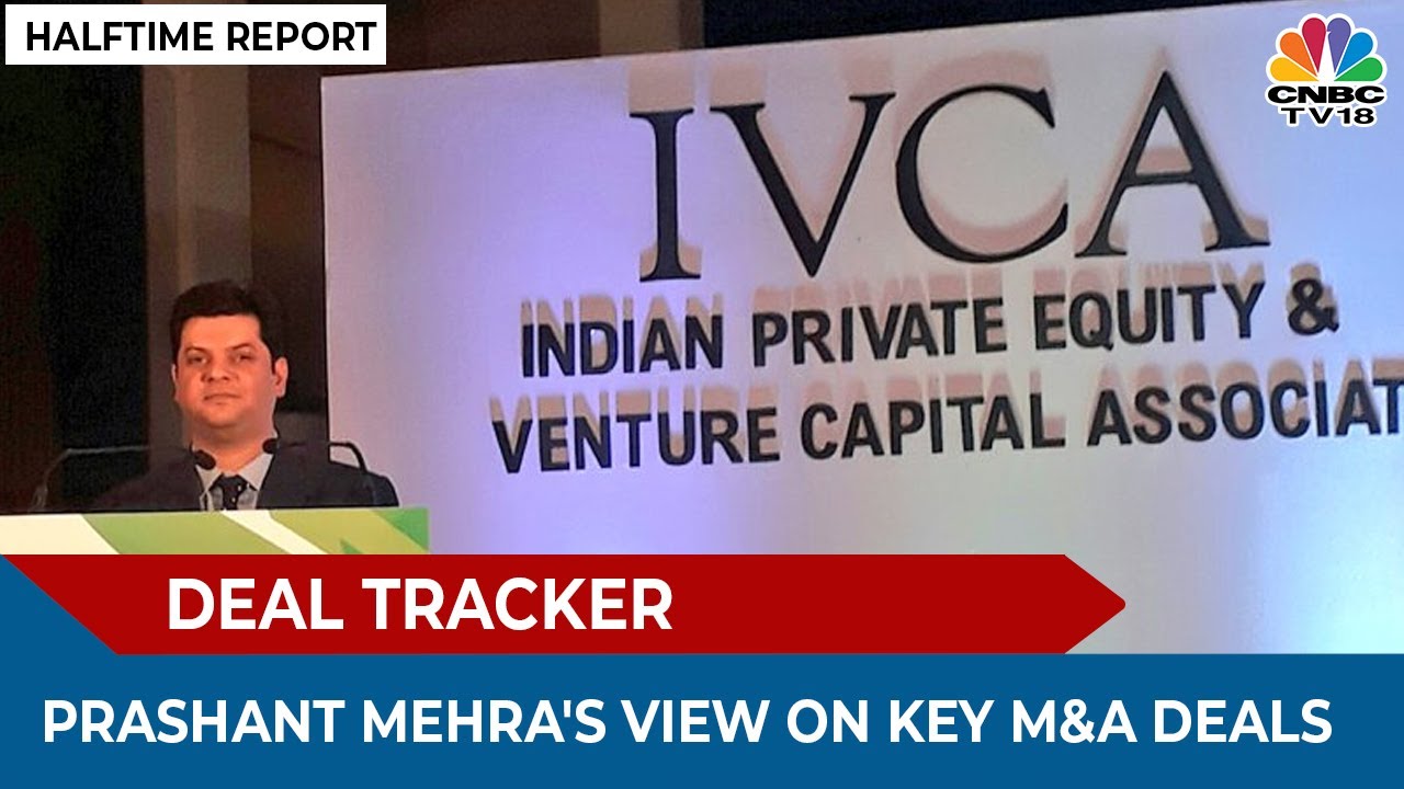 Prashant Mehra's View On Key M&A & Private Equity Deals In May 2022 ...