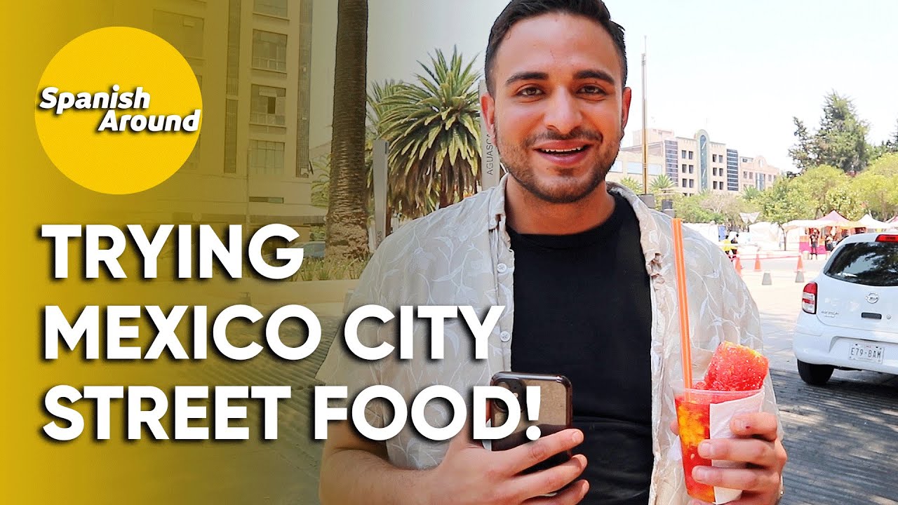 Delicious Mexico City Street Food under $5 Dollars! | Street Spanish 27 ...