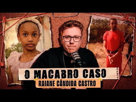 UM DOS CASOS MAIS MACABROS DO BRASIL - Caso Raiane Aparecida Cândida Castro