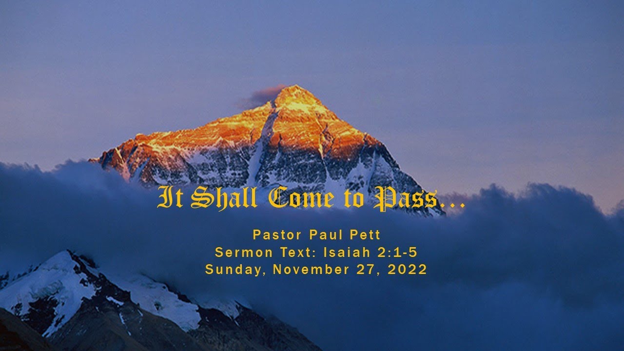 “It Shall Come to Pass....” | Isaiah 2:1-5 | 11/27/2022 - YouTube