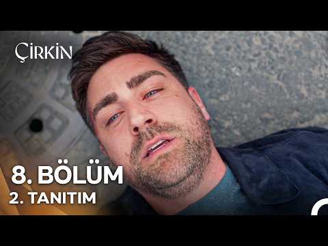 Çirkin 8. Bölüm 2. Tanıtım - \