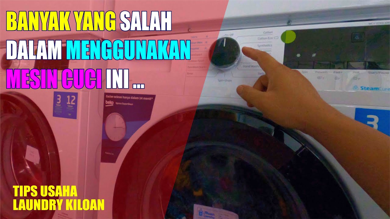 Wajib Tahu! Cara penggunaan mesin cuci merk beko agar cepat kering usaha laundry kiloan - YouTube