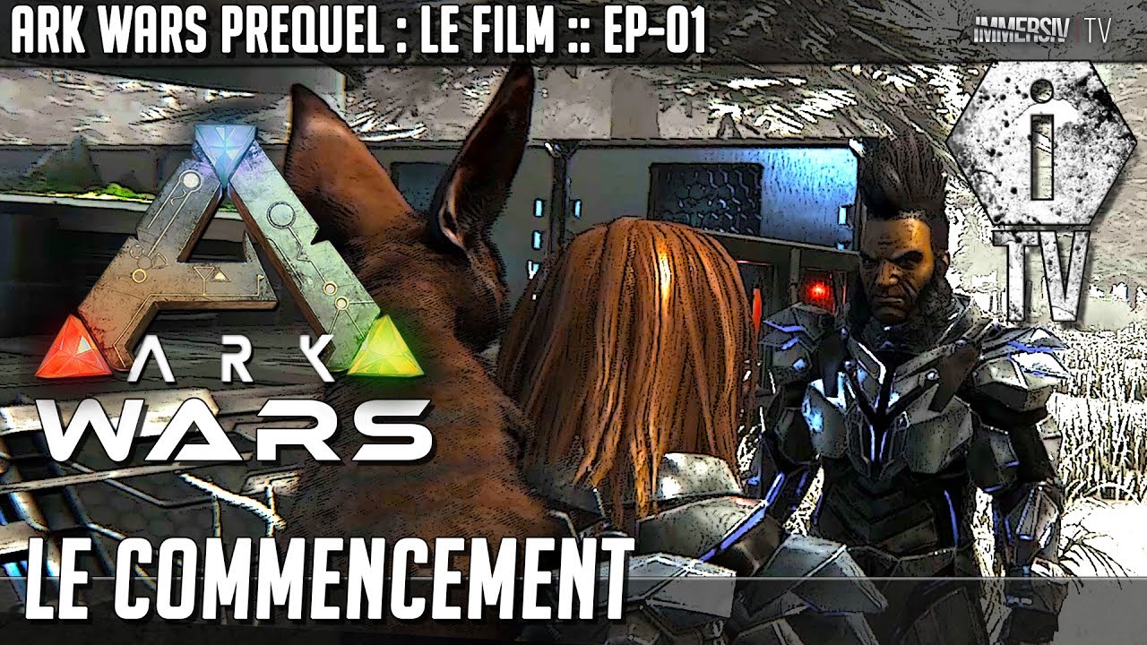 ARK WARS LE COMMENCEMENT - LE FILM SUR ARK - YouTube