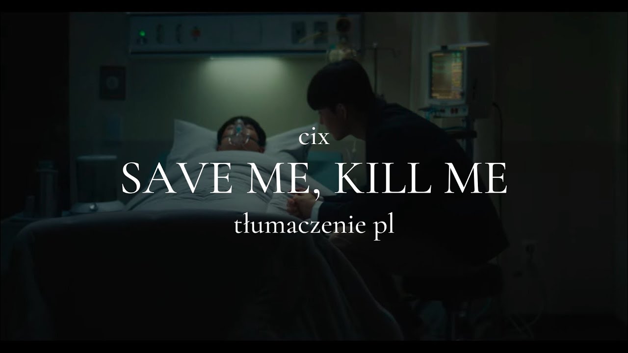 CIX - Save me, Kill me (TŁUMACZENIE PL) - YouTube