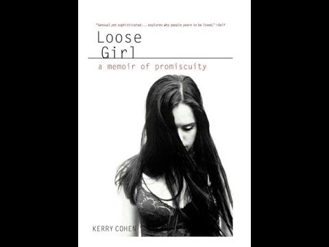 "Loose Girl: A Memoir of Promiscuity" By Kerry Cohen - YouTube