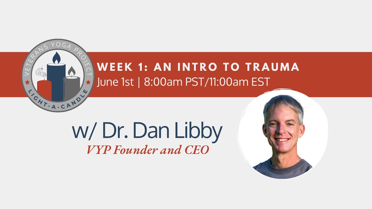 An Intro To Trauma Webinar w/ Dr. Daniel Libby | Veterans Yoga Project ...