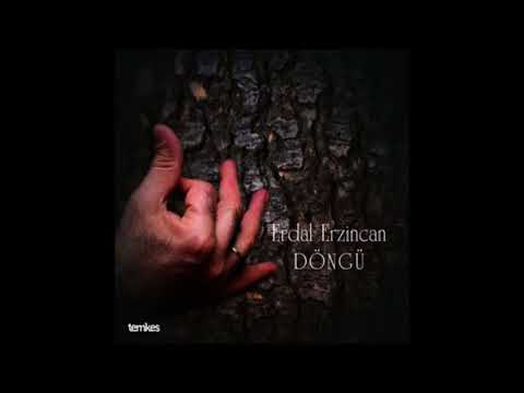 Erdal Erzincan -  Dilim (Döngü Albümü 2018)