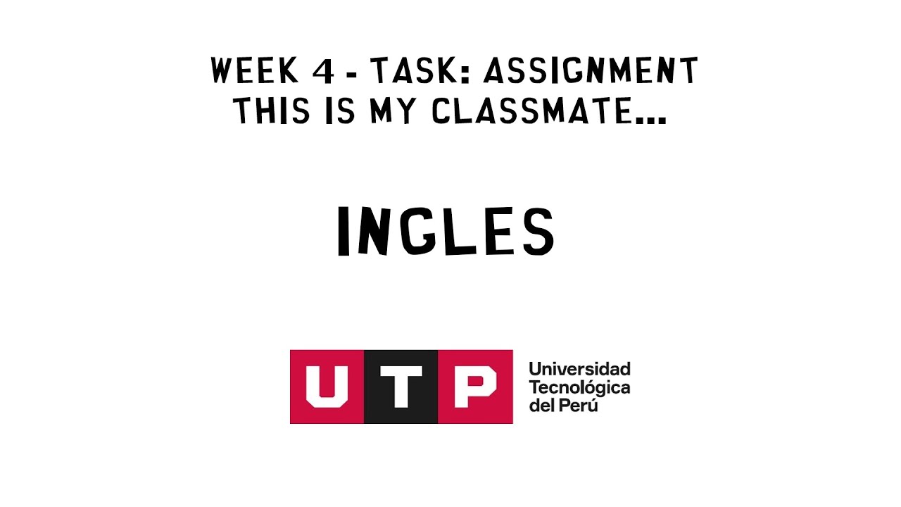 Week 4 - Task: Assignment - This is my classmate... - YouTube