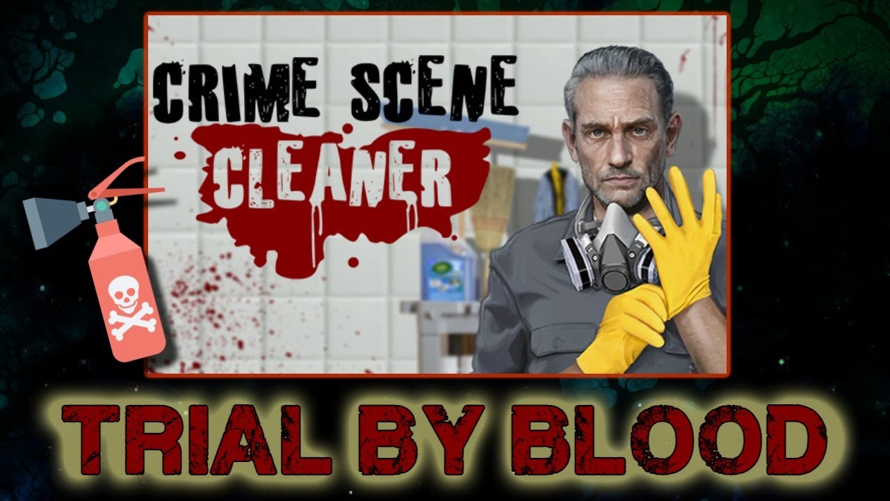 Crime Scene Cleaner: Trial by Blood [with timestamps - all tapes, all ...