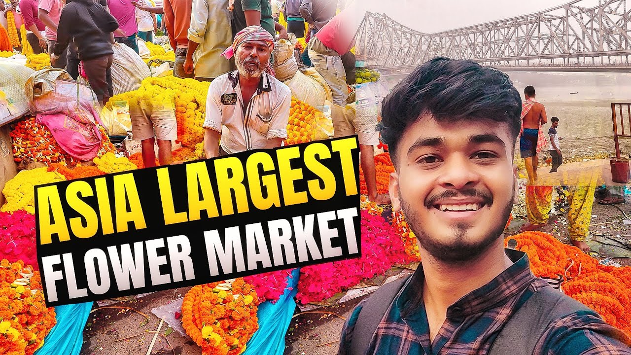 HOWRAH MALLICK GHAT FLOWER MARKET | ASIA'S LARGEST FLOWER MARKET ...