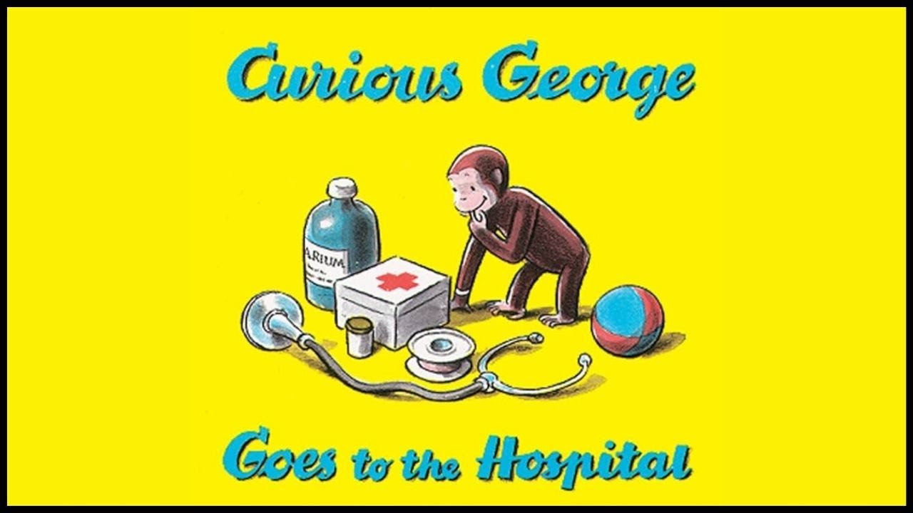 Curious George at the Hospital l Read Aloud (Audio reimagined) - YouTube